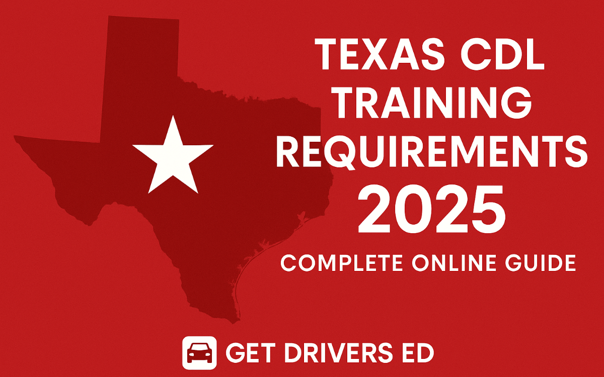 Texas CDL Training Requirements 2025 | Get Drivers Ed
