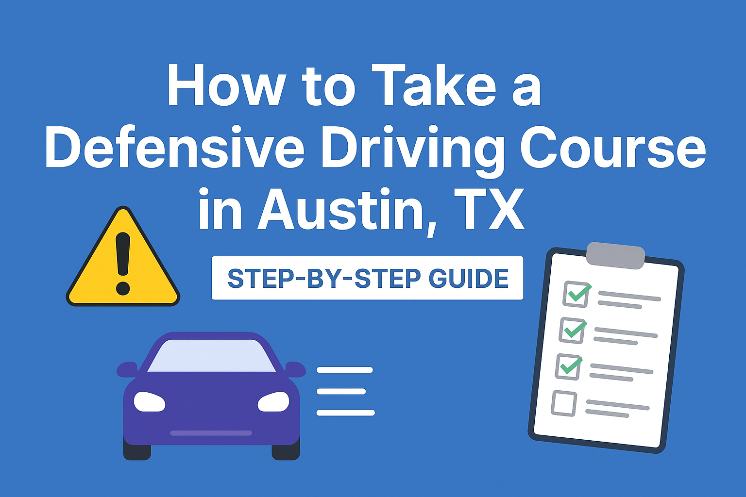 Defensive Driving Course Austin TX | Step-by-Step Guide